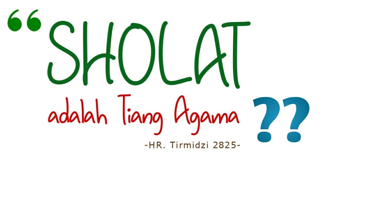 Ilustrasi Shalat adalah tiang agama. - YouTube