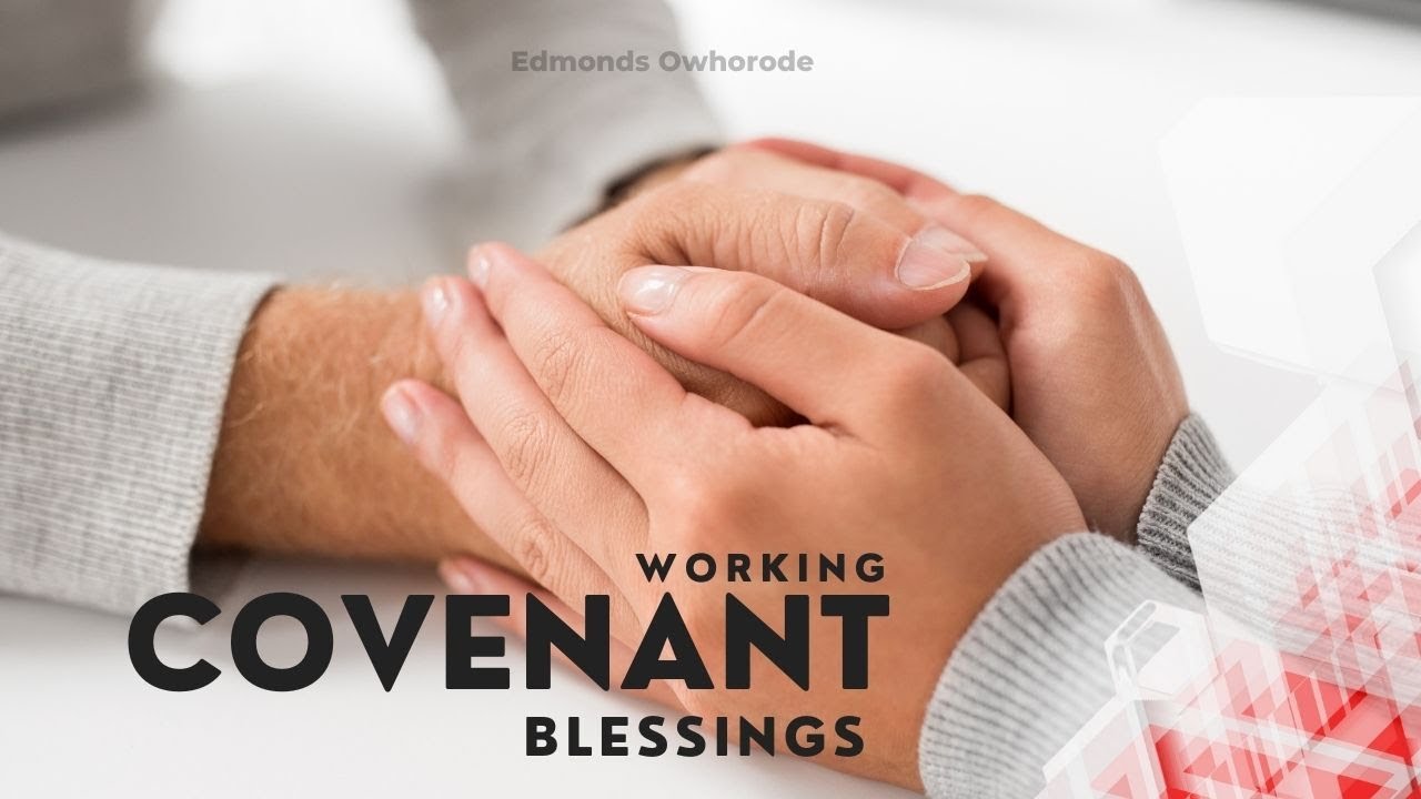 Working Covenant Blessings | Edmonds Owhorode - YouTube