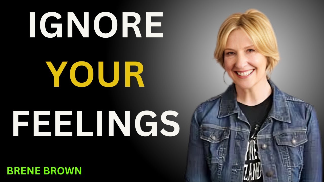 IGNORE YOUR FEELINGS | Brene Brown Motivational Speech - YouTube