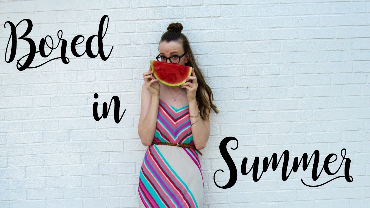 What To Do When You're Bored in Summer! - YouTube