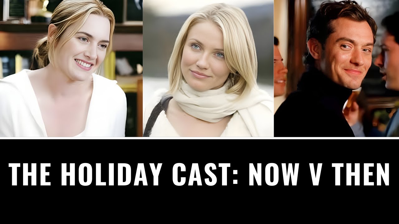 The Holiday Actors: Now V Then - YouTube