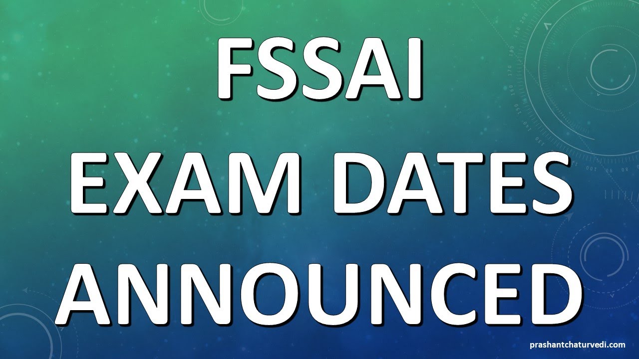 FSSAI Exam Dates Announced: FSSAI 2022 EXAM Dates | FSSAI Admit Cards ...