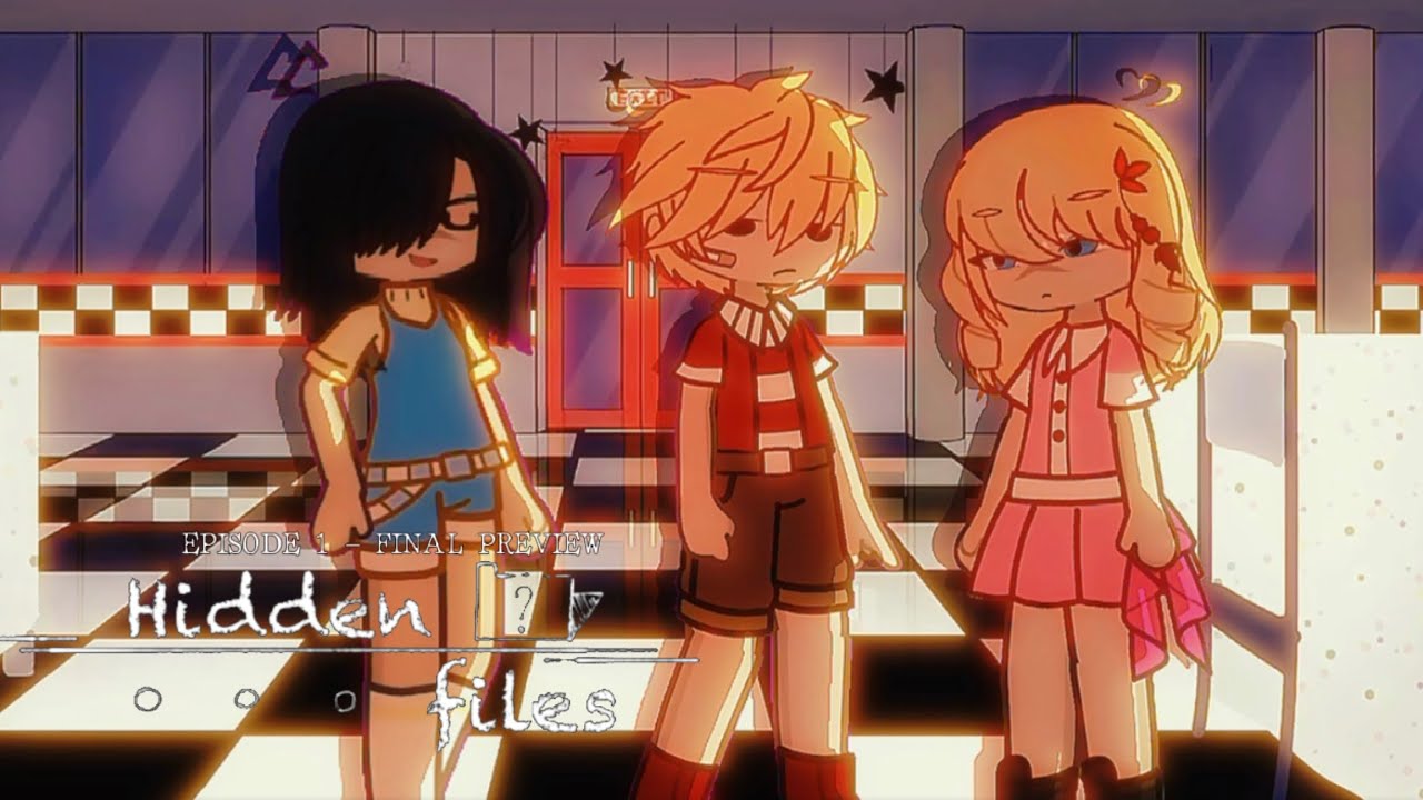 FINAL PREVIEW | EPISODE 1 | FNAF SERIES: The Hidden Files | Gacha Voice ...