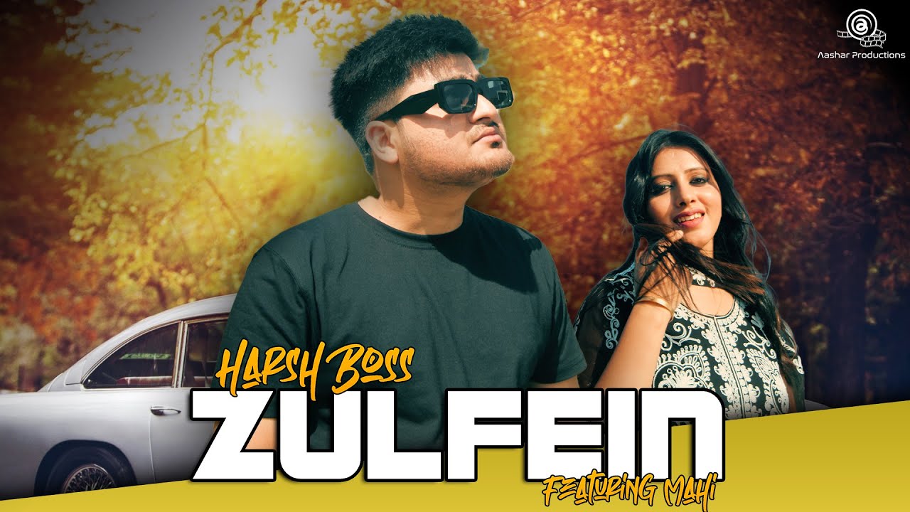ZULFEIN | Official | New Songs | Harsh Boss | Mahi | Top Punjabi | New ...