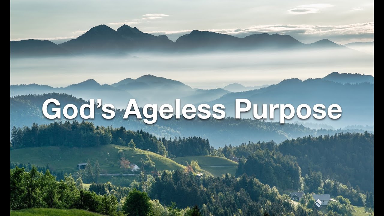“God's Ageless Purpose” - 8-14-2022 at 11am ET - YouTube