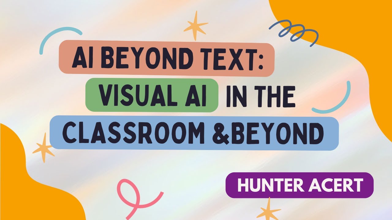 AI Beyond Text: Visual AI in the Classroom and Beyond - YouTube
