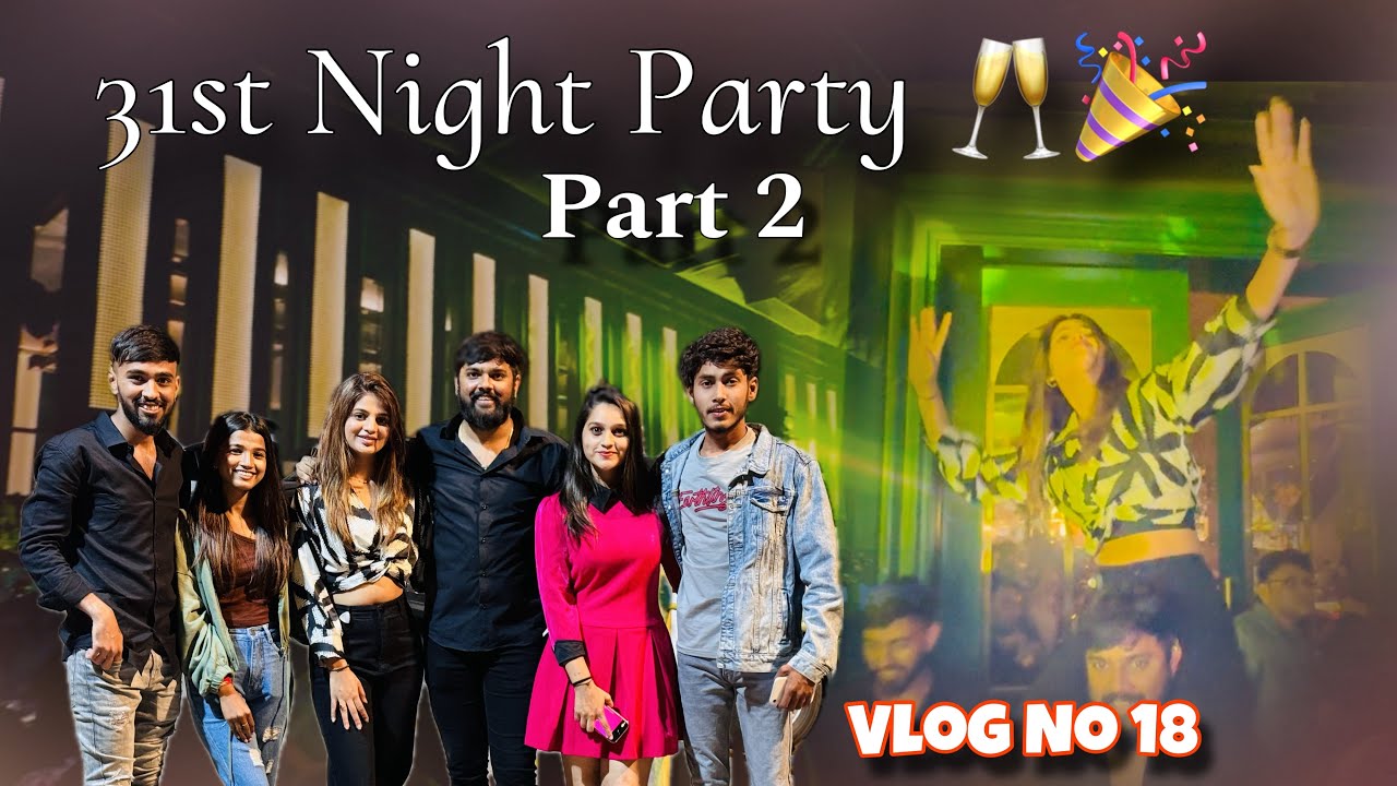31st Night Party Part 2 Vlog No 18 YouTube 31st-night-party-part-2-vlog-no-18-youtube