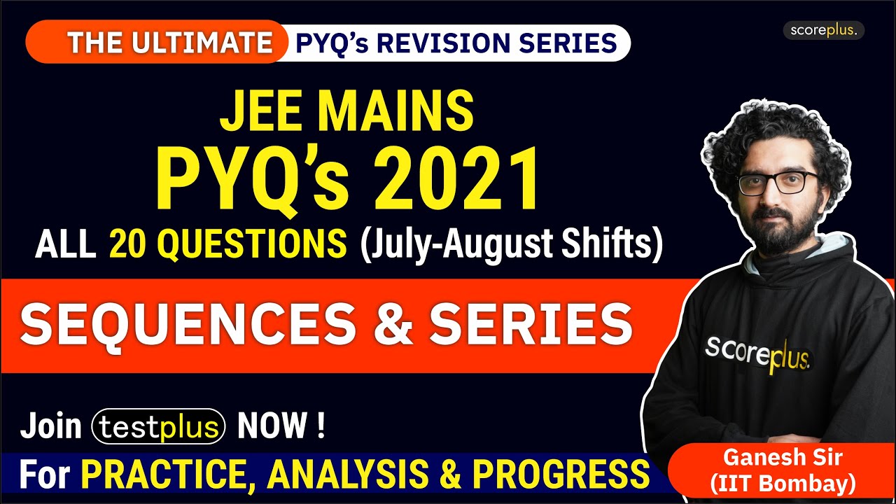 JEE Mains PYQs 2021 | Maths | Sequences & Series | Jul-Aug Shifts - YouTube