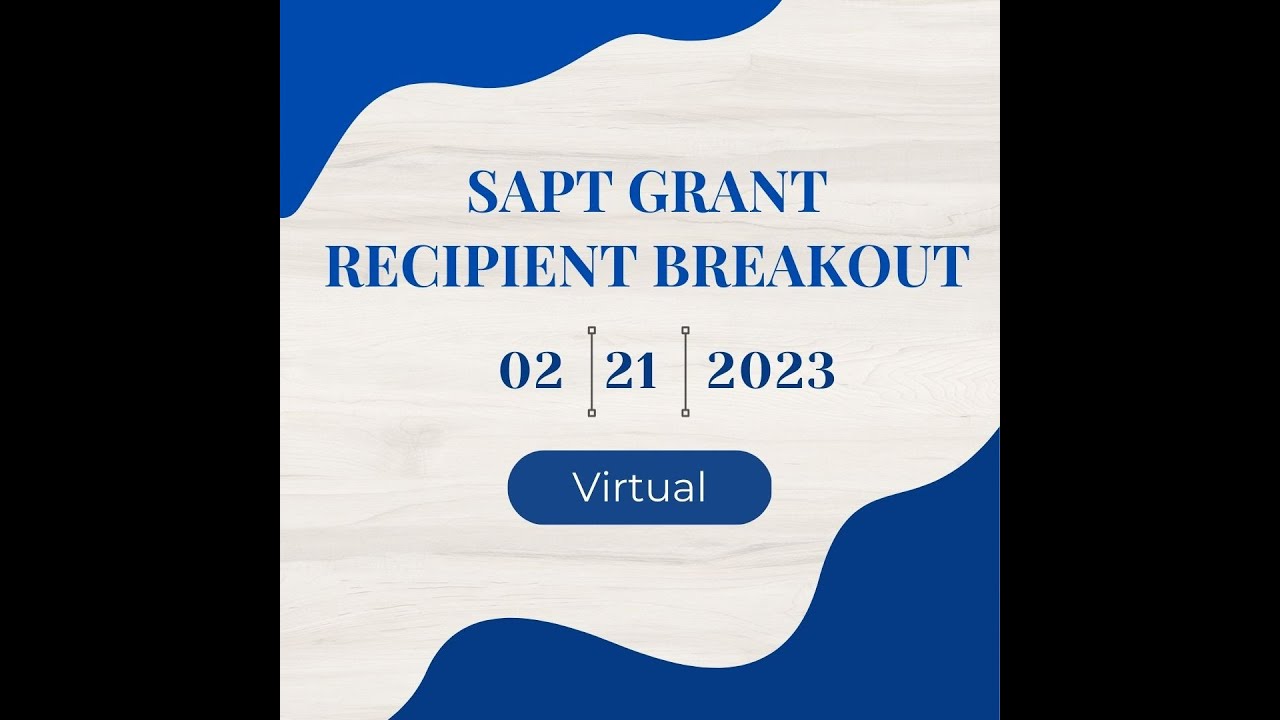 SAPT Grant Recipient Breakout - YouTube
