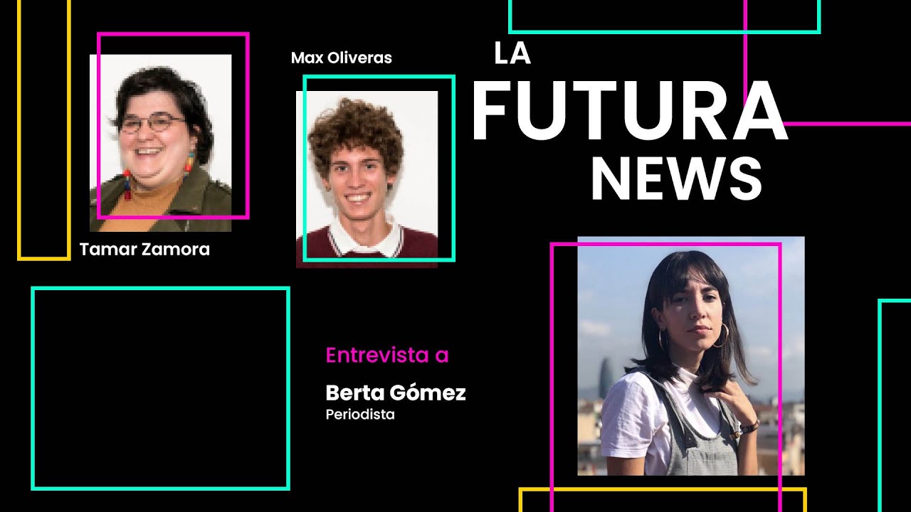🔴📰 La Futura News - Entrevista a Berta Gómez📰🔴 - YouTube