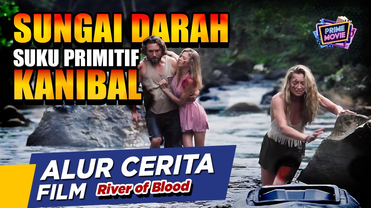 TERSESAT DI HUTAN DAN DIBURU SUKU KANIBAL PRIMITIF PSIKOPAT | #alurceritafilm River of Blood ...