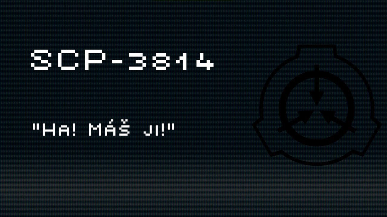 SCP-3814 [Ha! Máš ji!] - YouTube