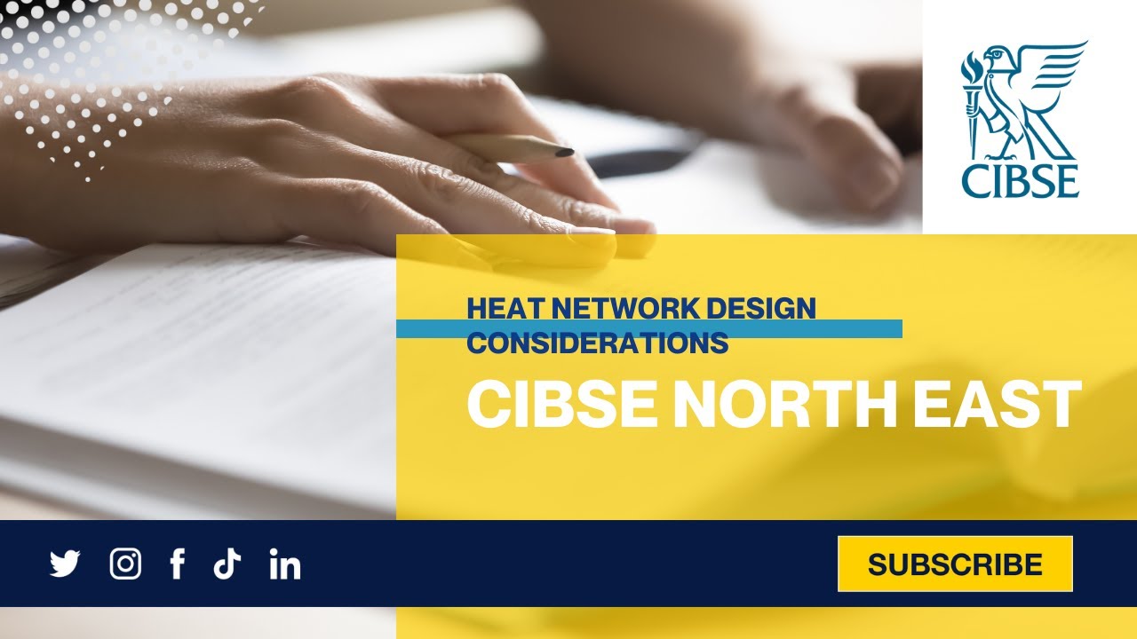 CIBSE Home Counties North East: Heat Network Design Considerations ...