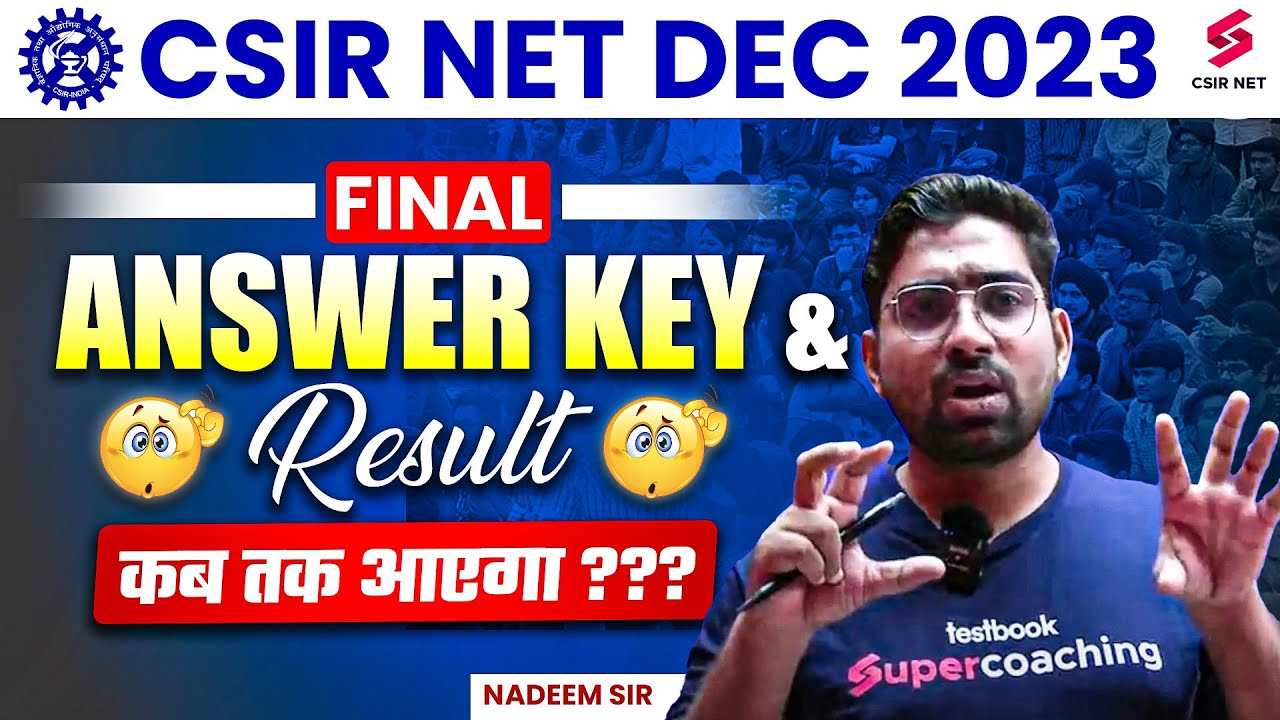 CSIR NET DEC 2023 Result कब तक आएगा | Final Answer Key Update | Nadeem ...