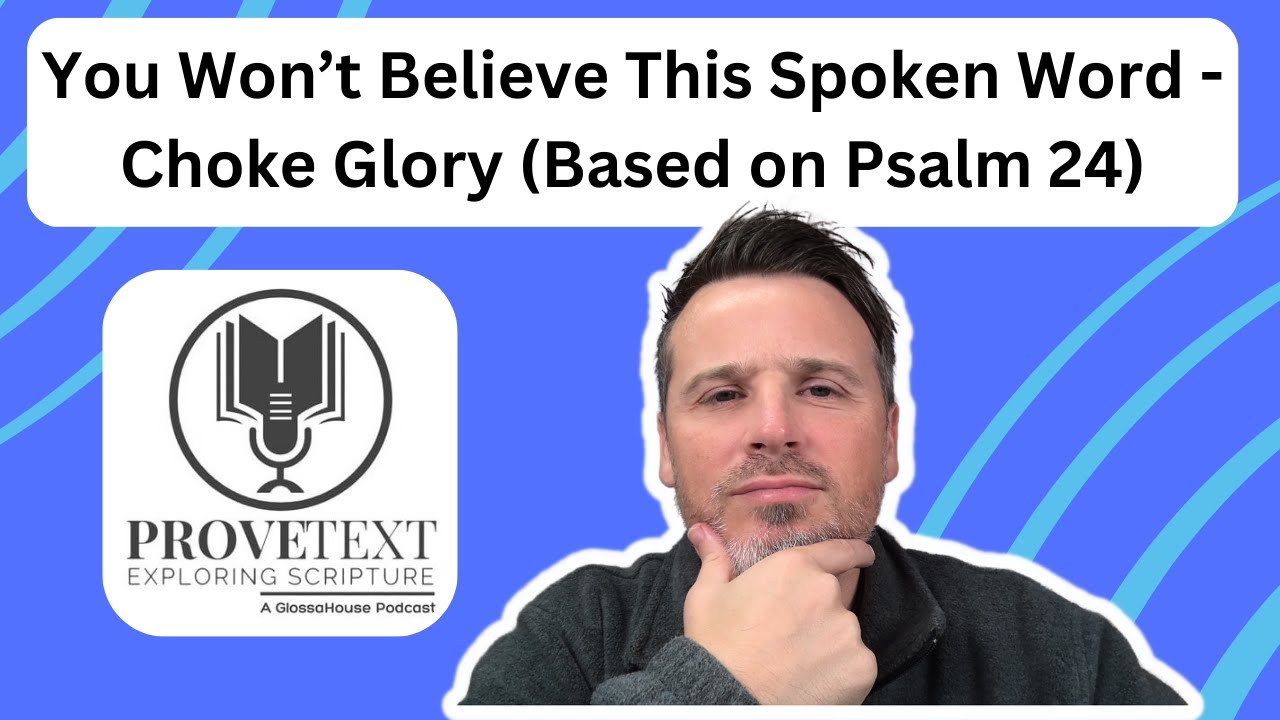 298. You Won’t Believe This Spoken Word - Choke Glory (Based on Psalm ...
