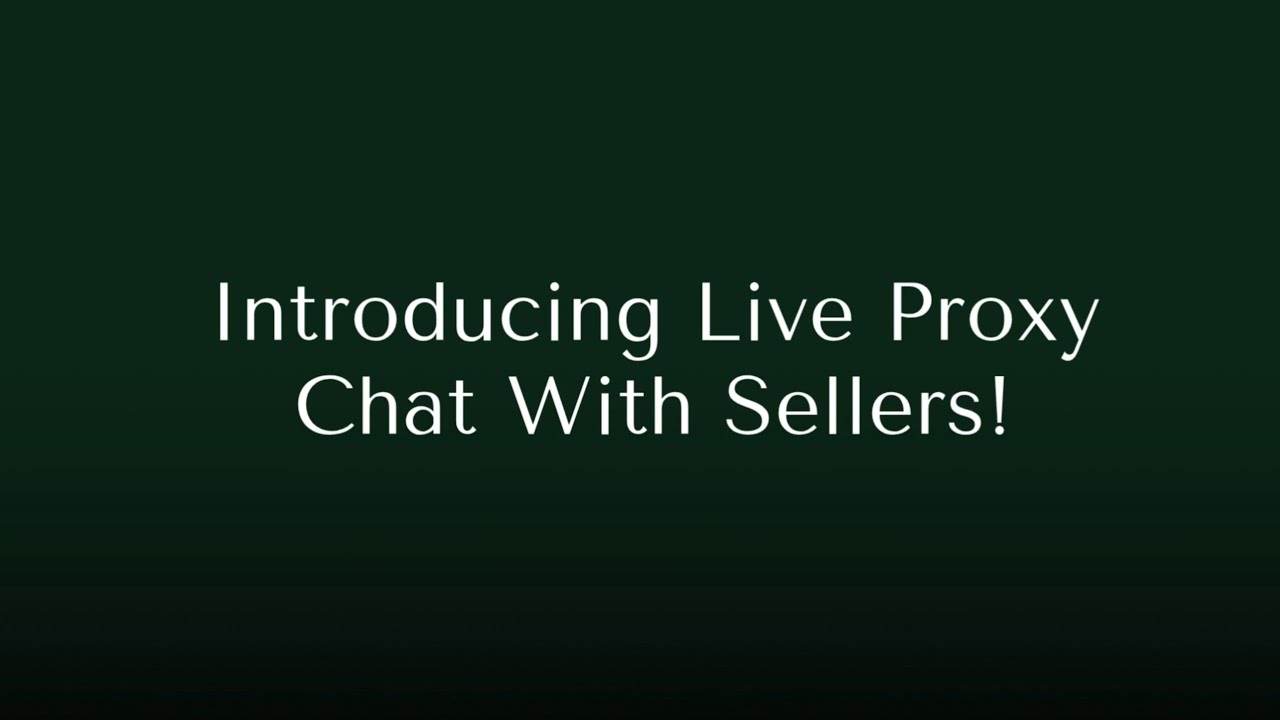 Introducing Live Proxy Chat with Sellers - YouTube