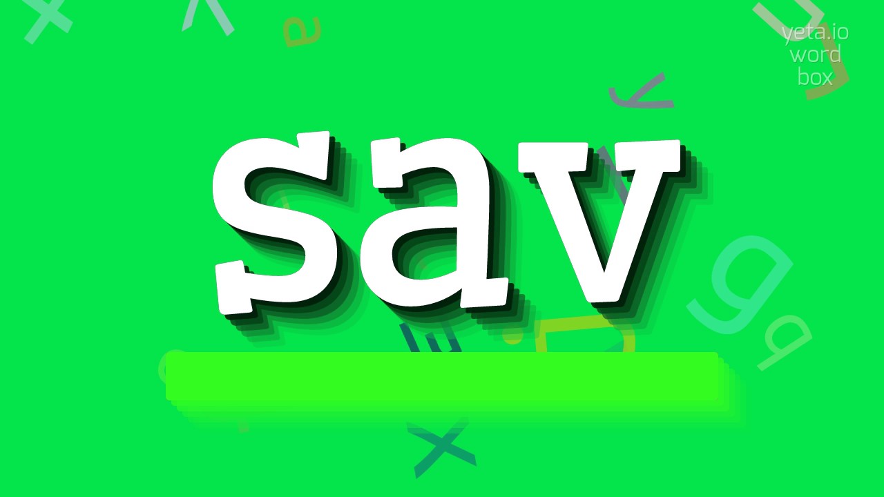 How to say "sav"! (High Quality Voices) - YouTube
