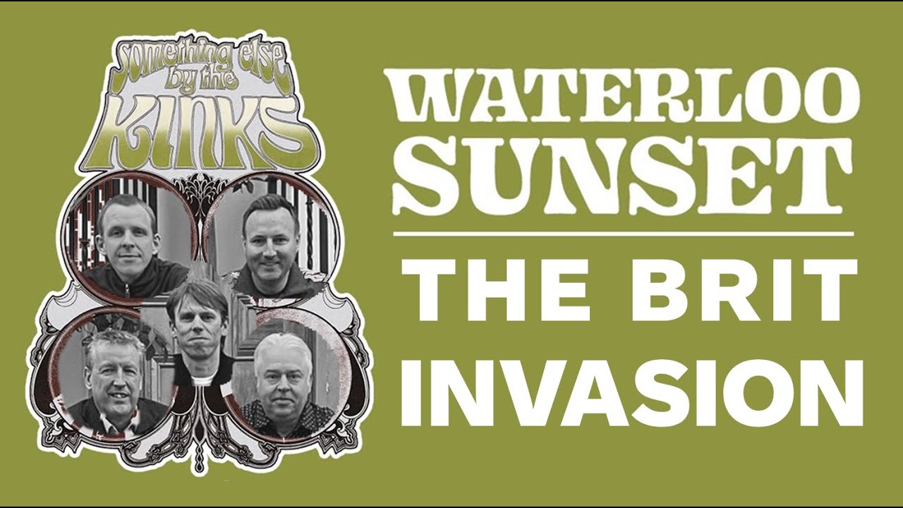 Waterloo Sunset - (50th Anniversary) Kinks Cover by The Brit Invasion ...