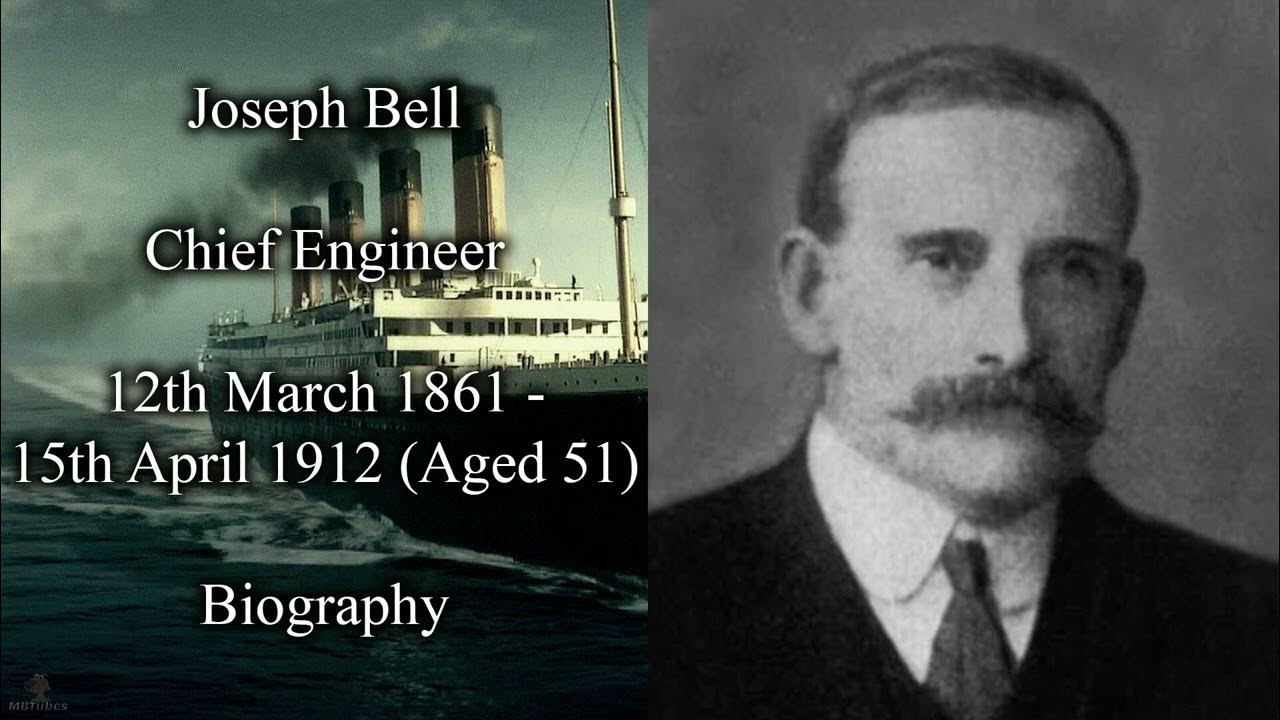 Titanic Crew | Joseph Bell Biography | Titanic's Chief Engineer - YouTube