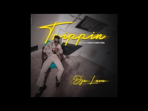 Dja love - Trippin (official Audio) - YouTube