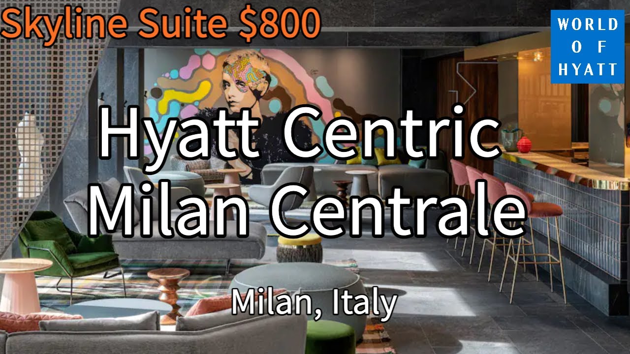 🇮🇹 [Hotel Review] Hyatt Centric Milan Centrale | Milan, Italy | Hyatt Globalist, Free Breakfast ...