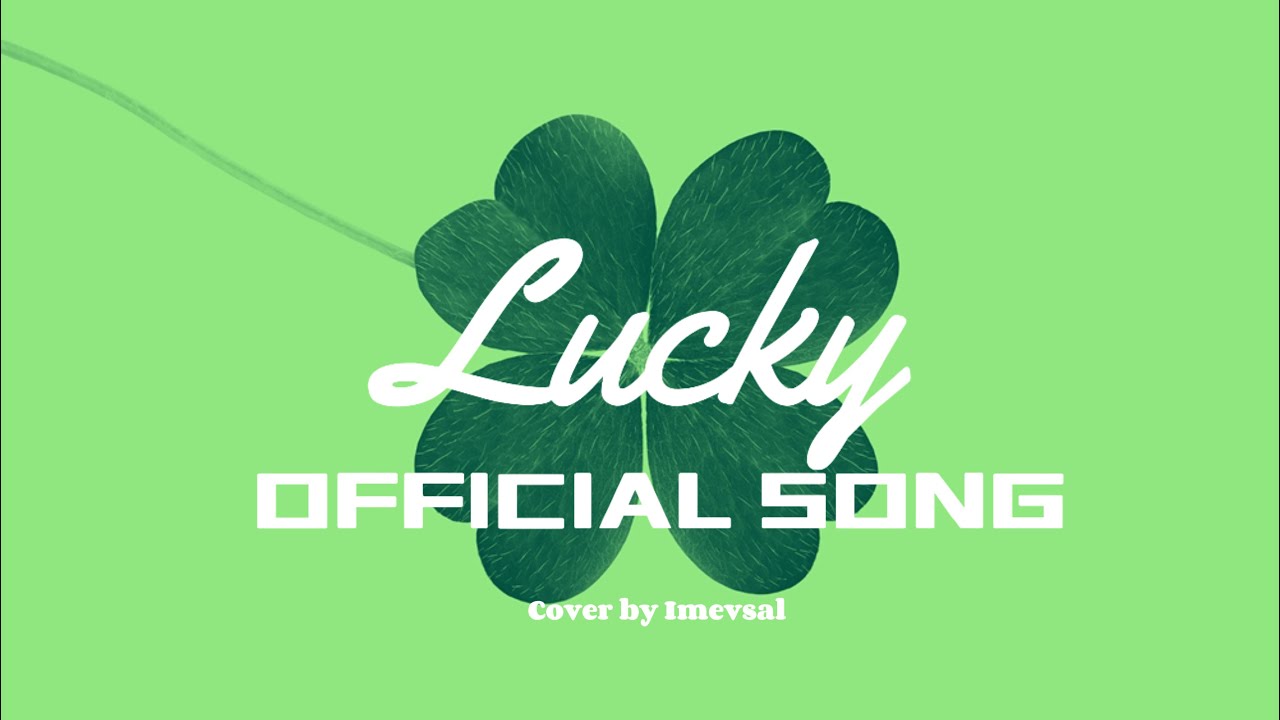 Lucky - cover by Ismevsal official - YouTube