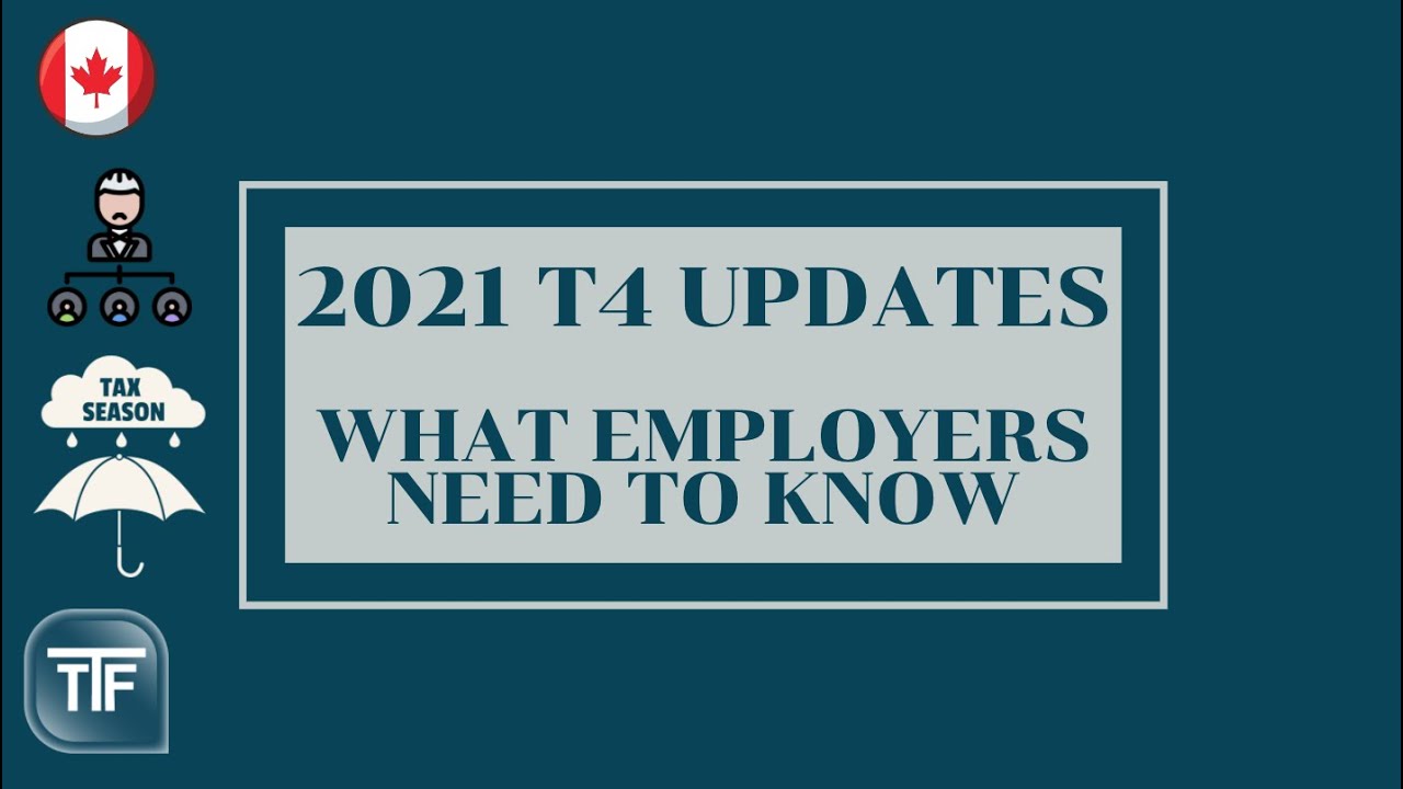 2021 T4 Updates: What Employers Need to Know - YouTube