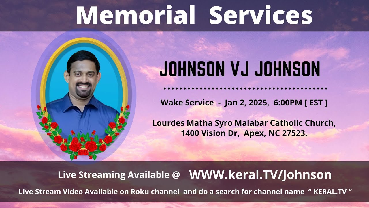 [ KERAL.TV ] Memorial Service of Johnson VJ Johnson , Apex , North ...