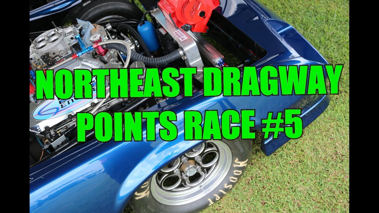 Northeast Dragway Points Race 5 - YouTube