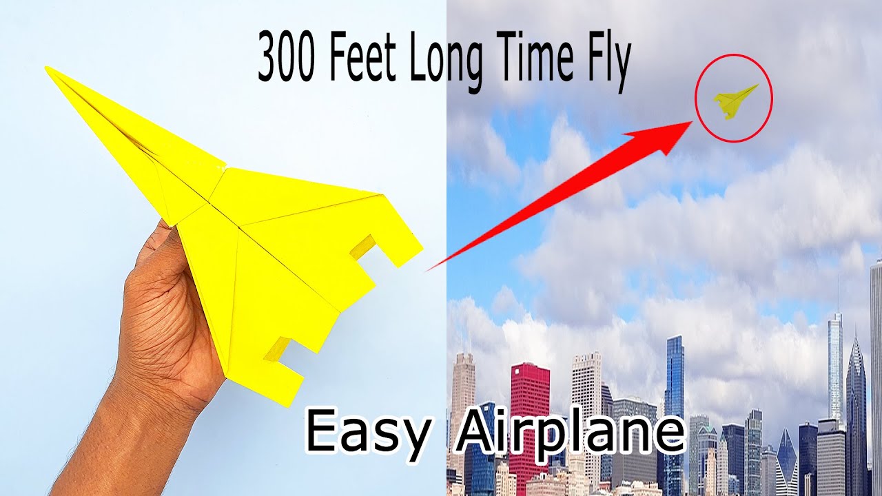 How To Make Easy Paper Airplane That Fly Far | Over 300 Feet Long Time ...