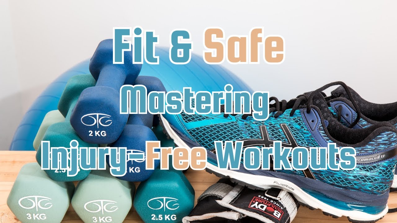 Fit & Safe | Mastering Injury-Free Workouts | Fitness Safety Tips - YouTube