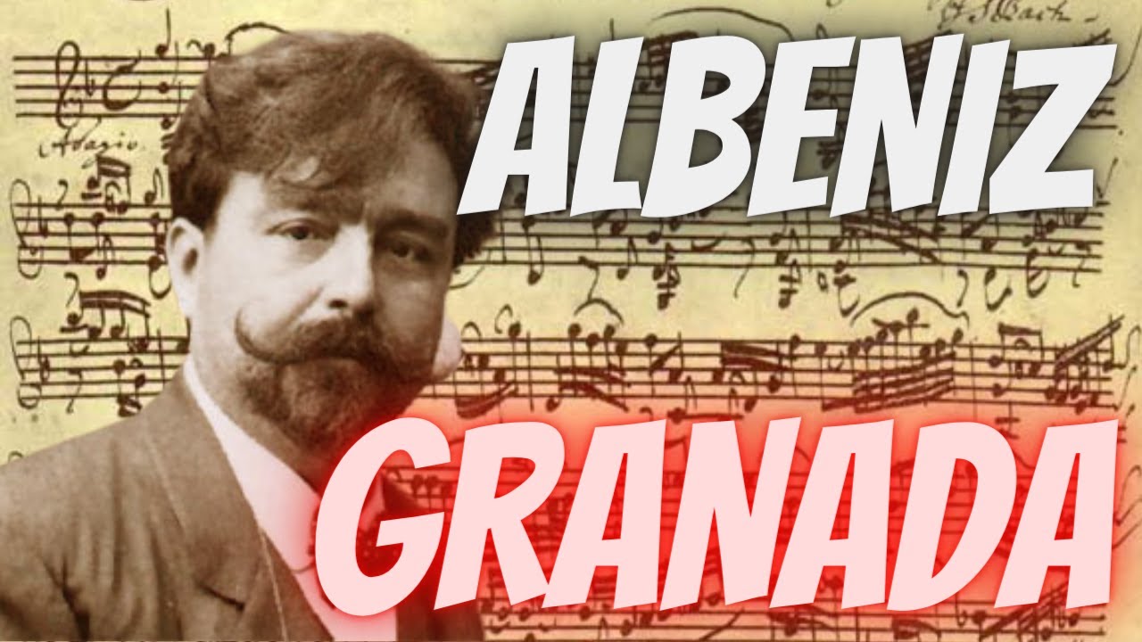 ISAAC ALBENIZ - GRANADA - YouTube
