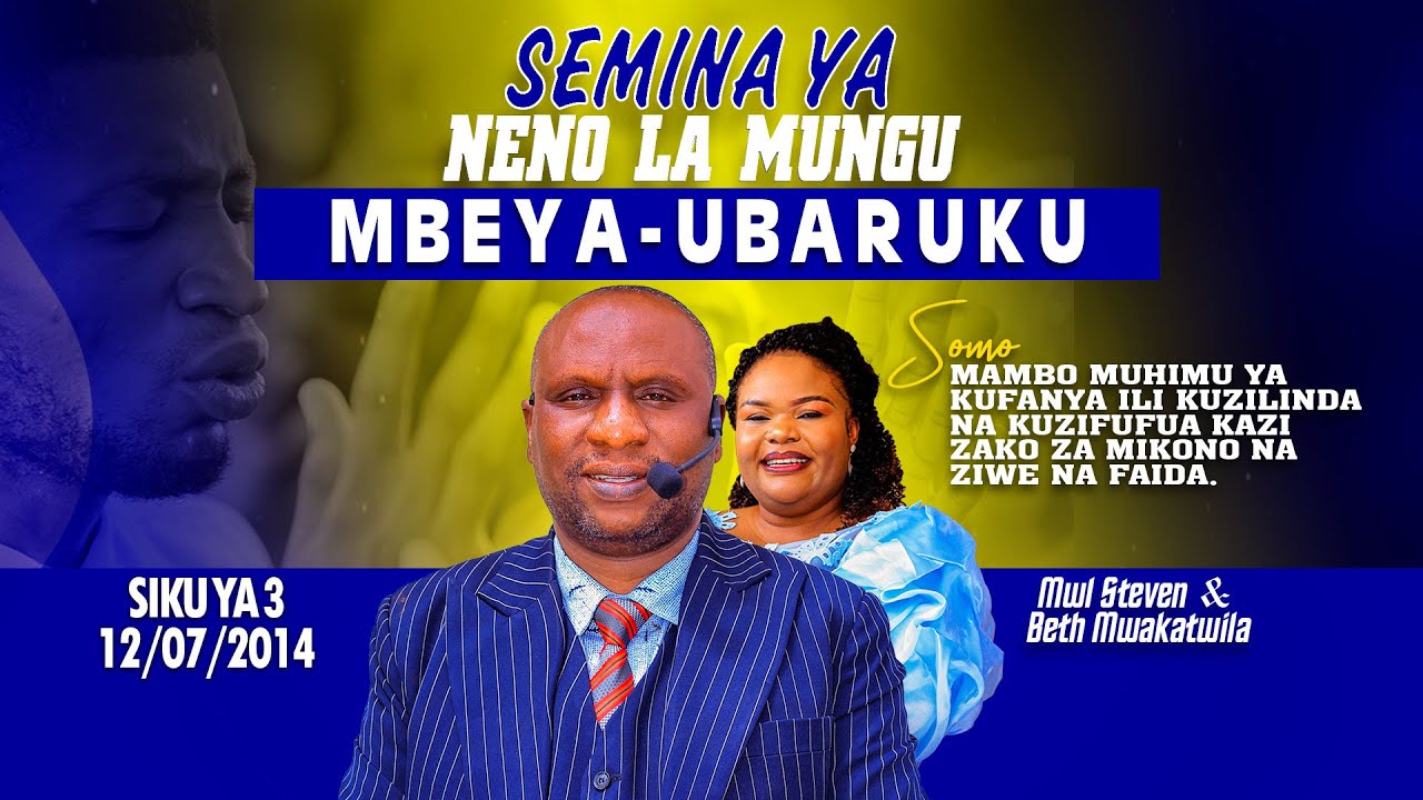 SEMINA YA NENO LA MUNGU - MWL, STEVEN & BETH MWAKATWILA, 12/07/2024 ...