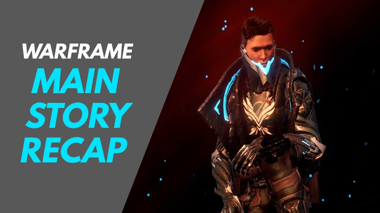 WARFRAME MAIN STORY RECAP (UP TO NEW WAR) - YouTube