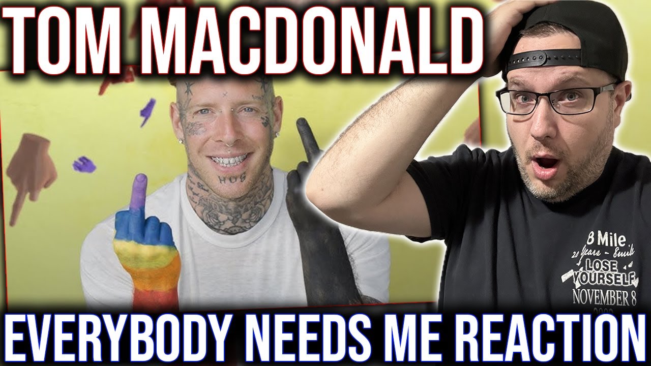 REACTION TO "EVERYBODY NEEDS ME" BY TOM MACDONALD! - YouTube