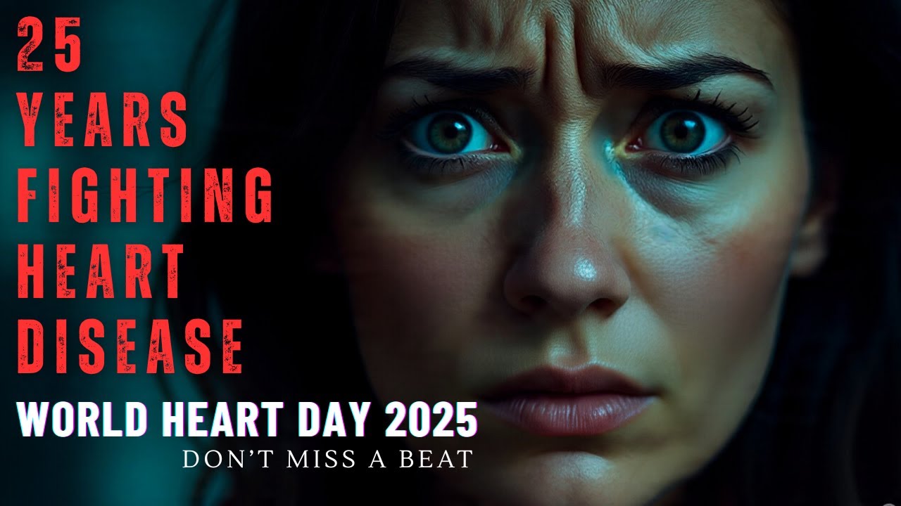 World Heart Day 2025 | 25 Years Fighting Heart Disease | Don’t Miss a ...