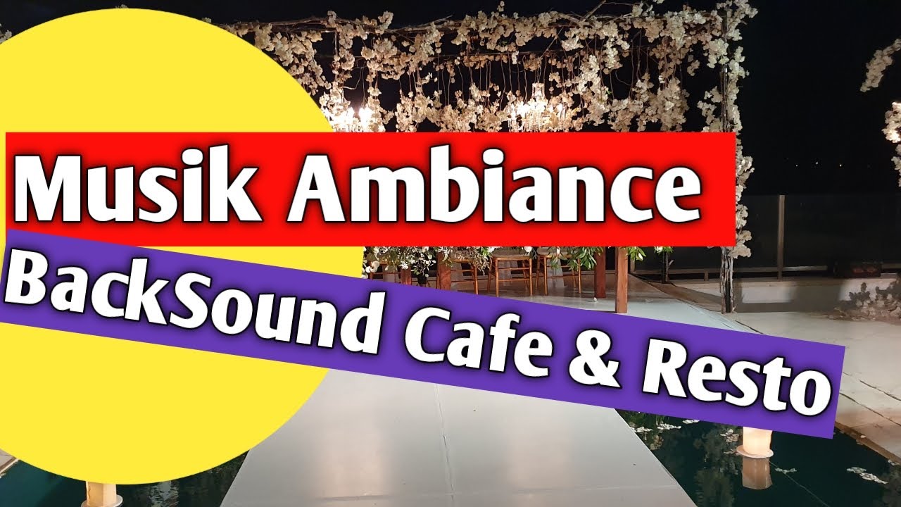 MUSIK Ambiance, Backsound Cafe & Resto di Bali - YouTube
