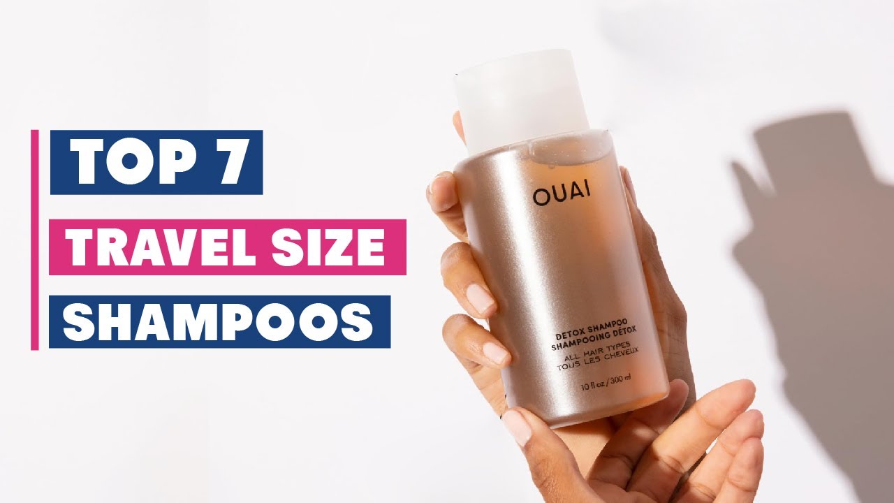 7 Best Travel Size Shampoos for Your Next Adventure - YouTube