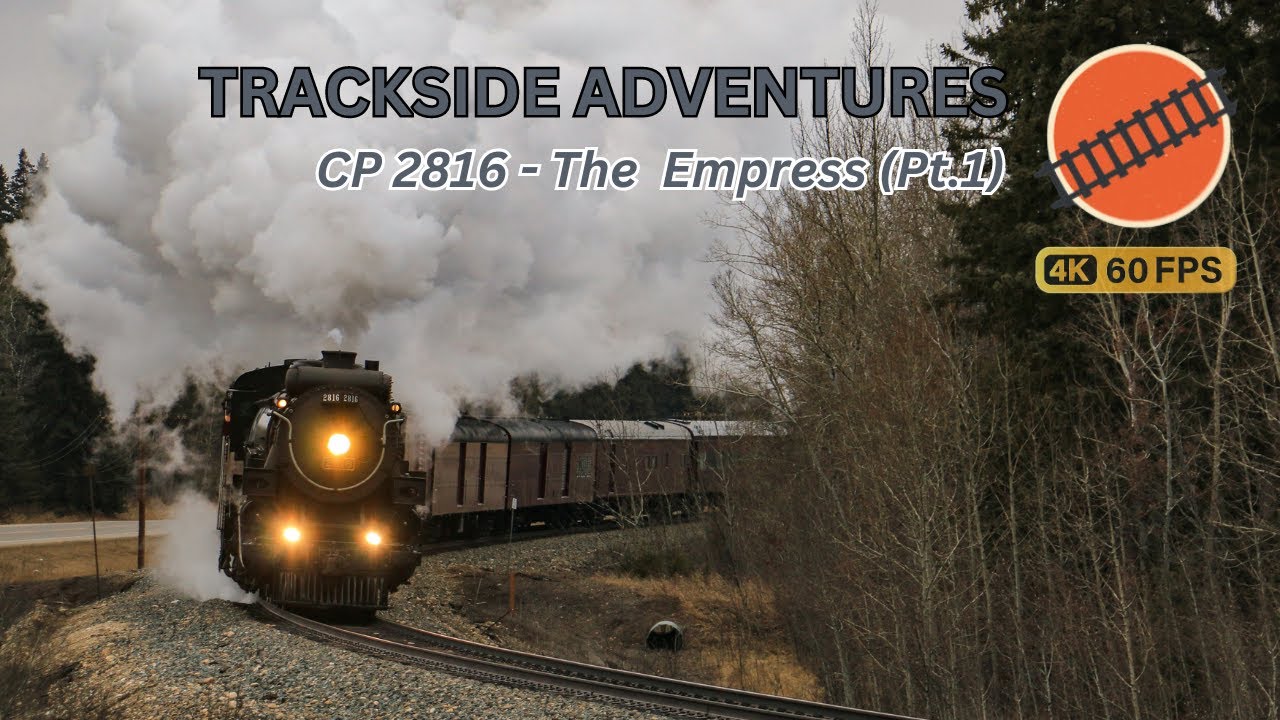 Trackside Adventures Vol.6 - Canadian Pacific 2816 "The Empress" (Pt. 1) - YouTube