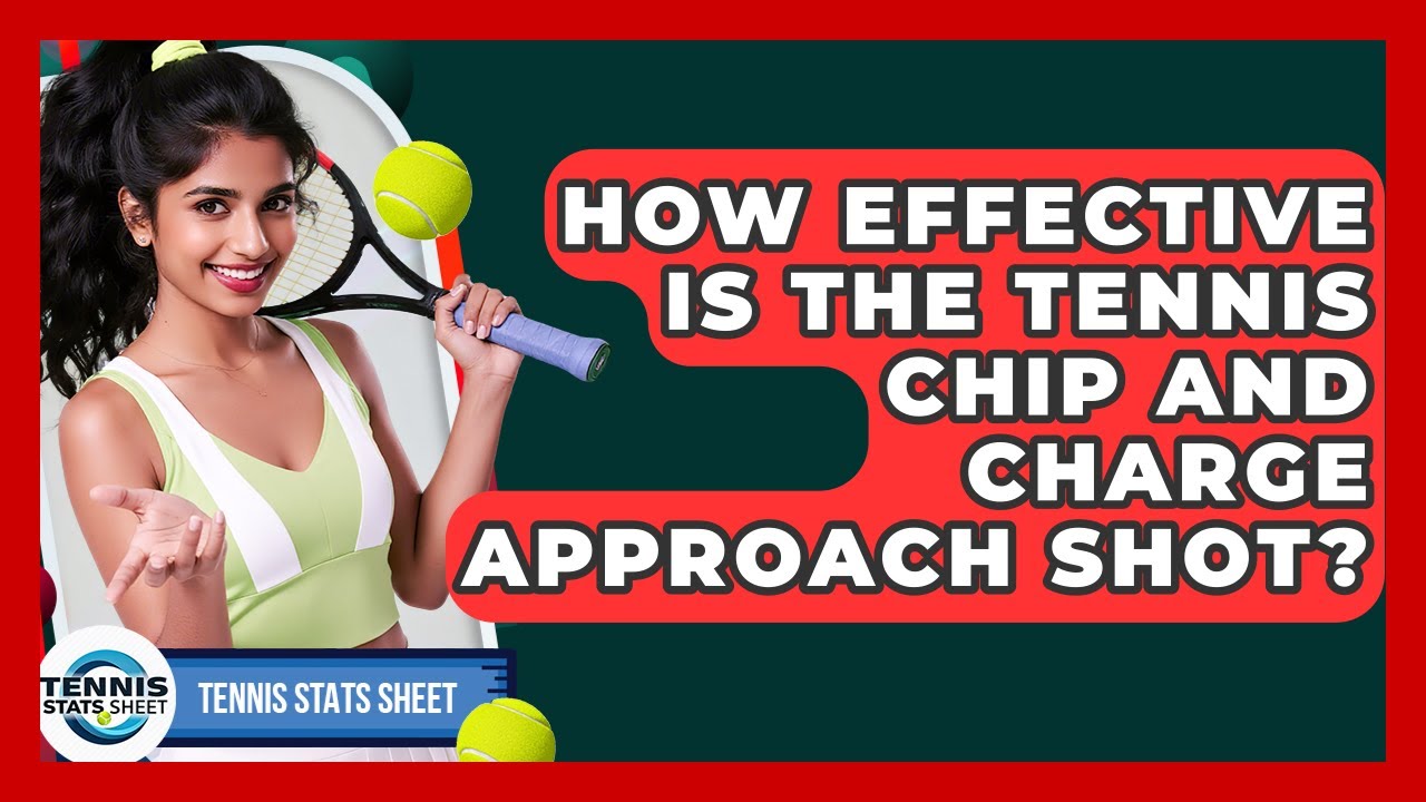 How Effective Is The Tennis Chip And Charge Approach Shot? - Tennis ...