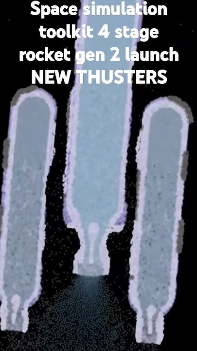 Space simulation toolkit 4 stage rocket gen 2 launch NEW THRUSTERS ...