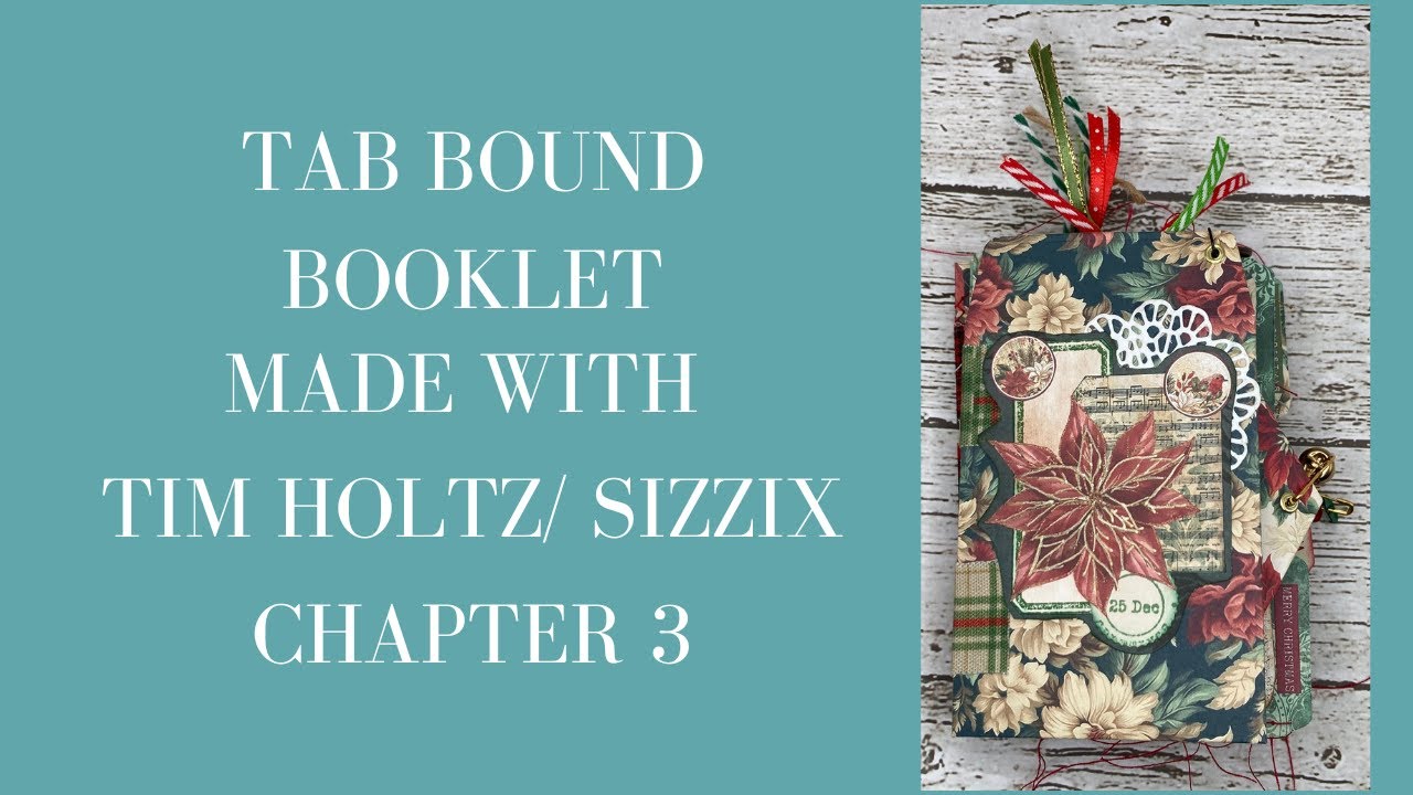 Tab Bound Booklet Made for Tim Holtz/ Sizzix Chapter 3 - YouTube
