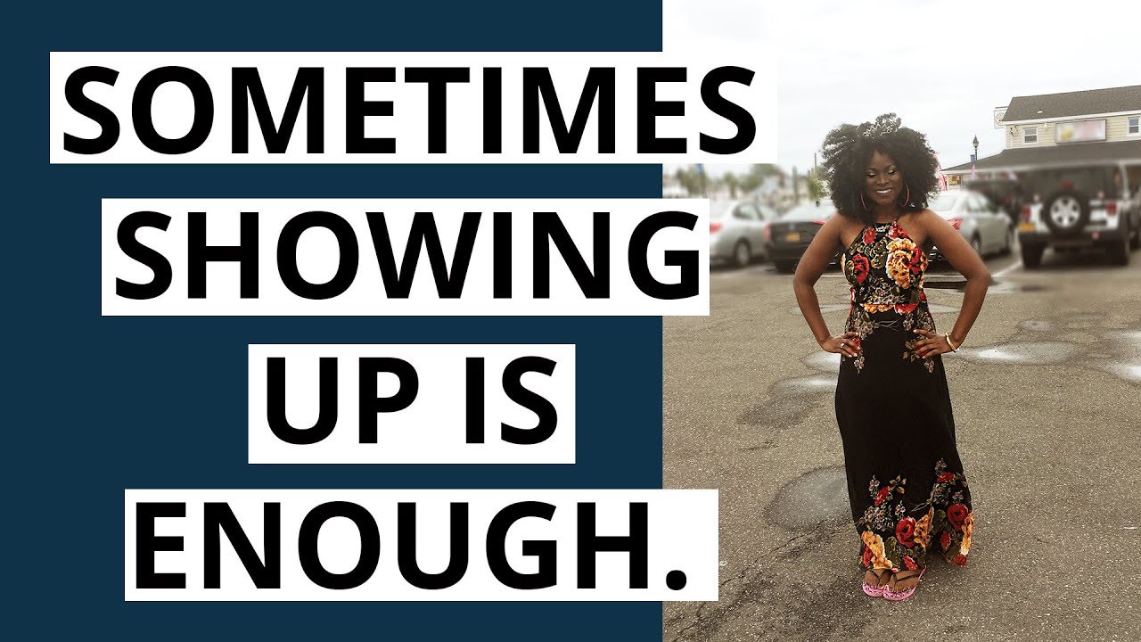 The Power of Showing Up! For Yourself, For Others, For Your Dreams ...