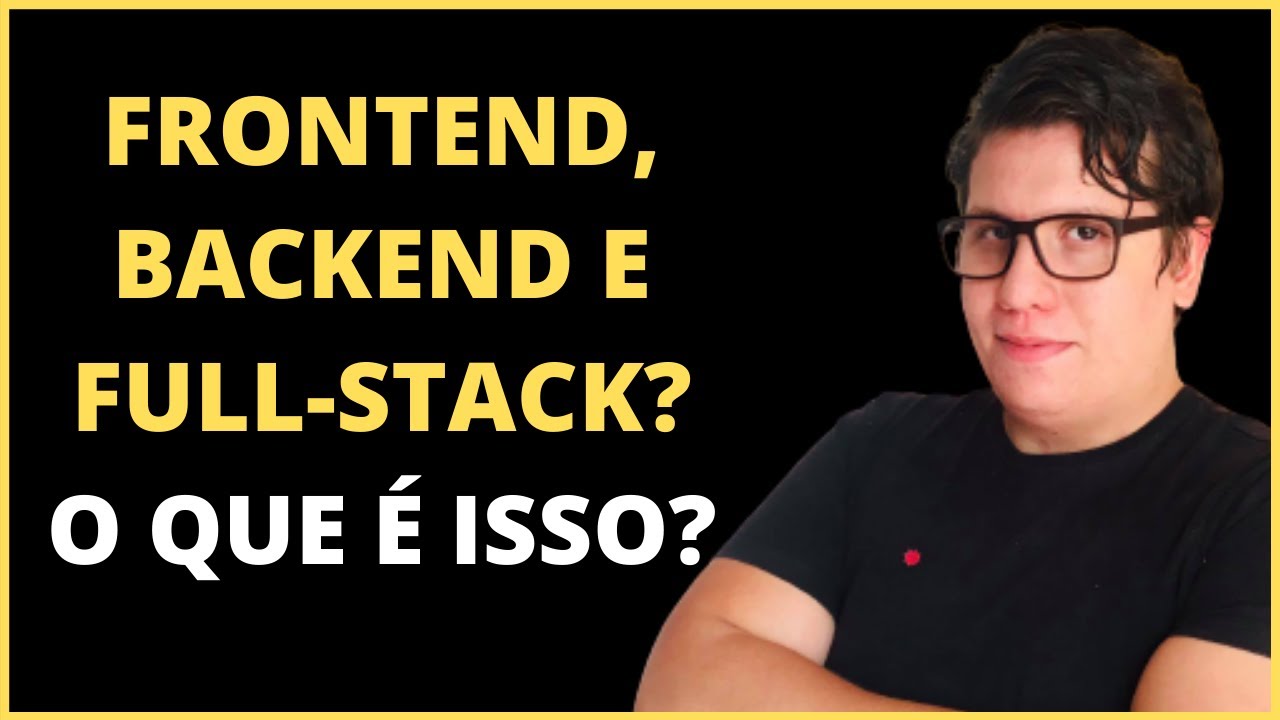 O QUE FAZ UM PROGRAMADOR FRONTEND,BACKEND OU FULL-STACK? - YouTube