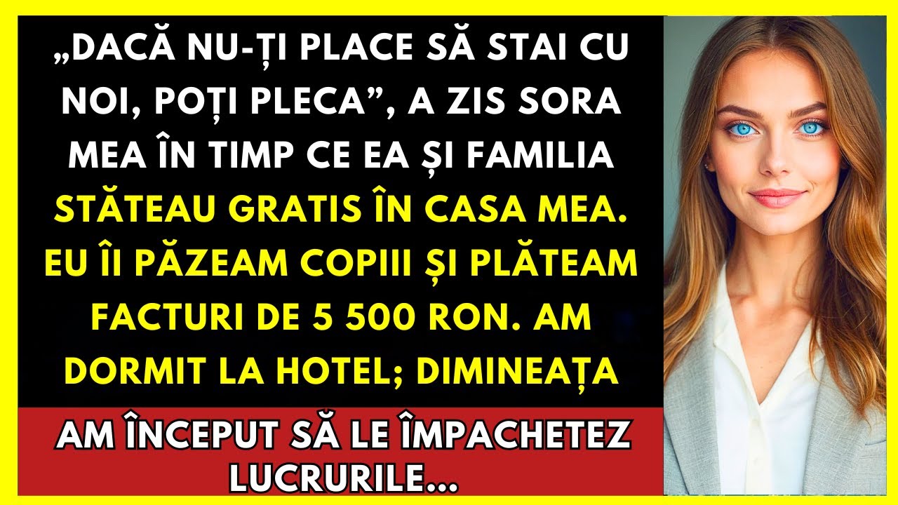 „Dacă Nu Îți Place Să Stai Cu Noi, Pleacă”, A Zis Sora Mea — În Timp Ce ...