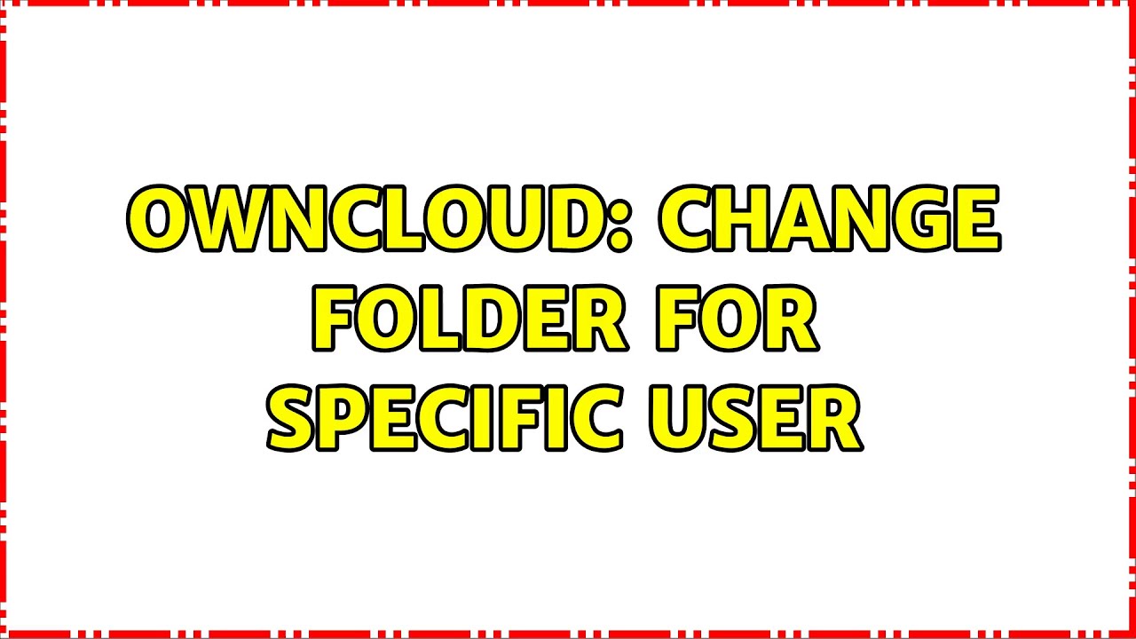 Ubuntu OwnCloud Change Folder For Specific User YouTube ubuntu-owncloud-change-folder-for-specific-user-youtube