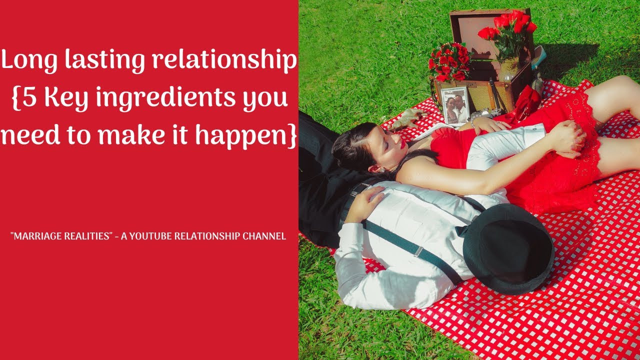 Long lasting relationship - 5 Key ingredients needed - YouTube