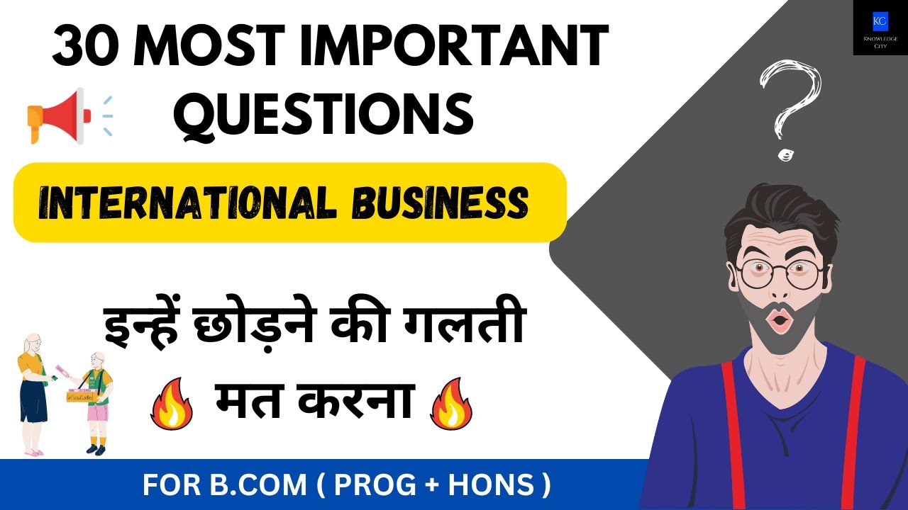30 MOST IMPORTANT QUESTIONS FOR INTERNATIONAL BUSINESS | B.COM (P/H ...