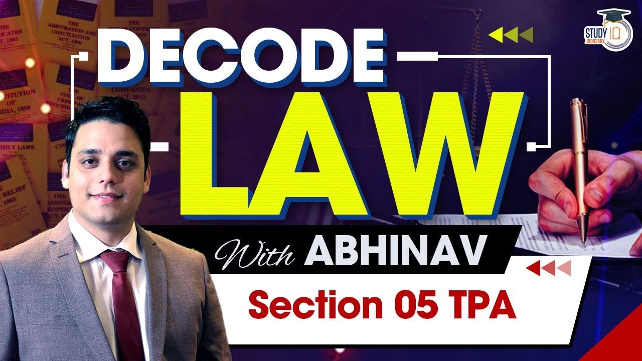 Section 05 | Transfer of Property Act | Decode Law | By Abhinav Goswami ...