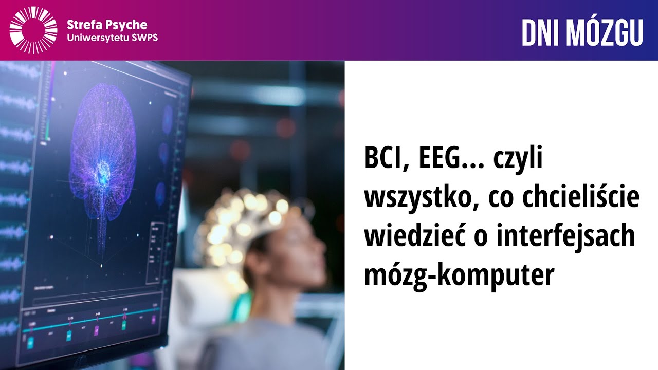 BCI, EEG -wszystko, co chcieliście wiedzieć o interfejsach mózg ...